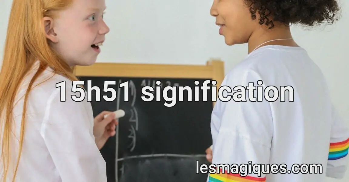 15H51 Signification De L'Heure Miroir Inversé